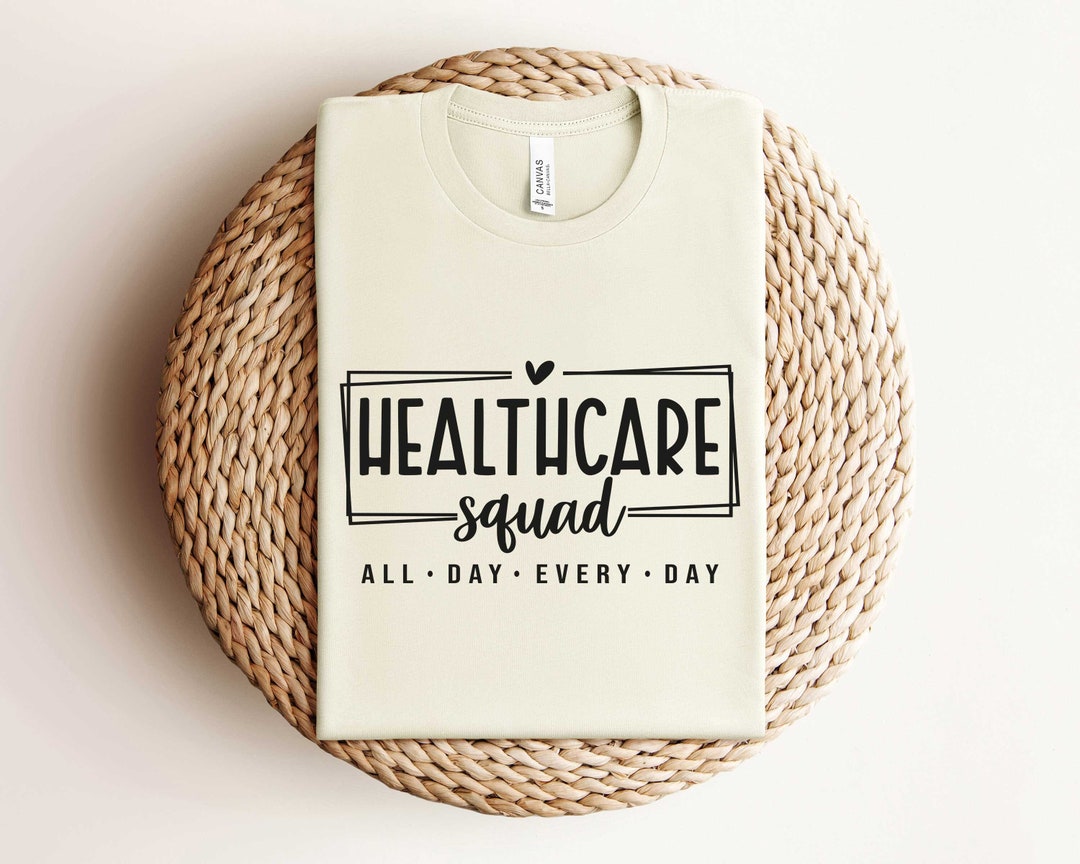 Healthcare Squad Shirt, All Day Every Day Nurse Shirt, Healthcare Team ...