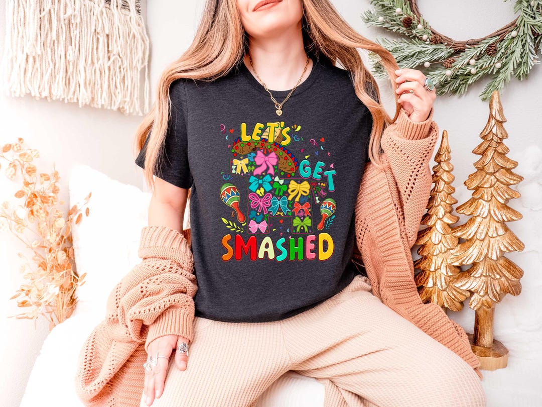 Mexican Fiesta Party Shirt,lets Get Smashed Tee,cinco De Mayo T-shirt ...