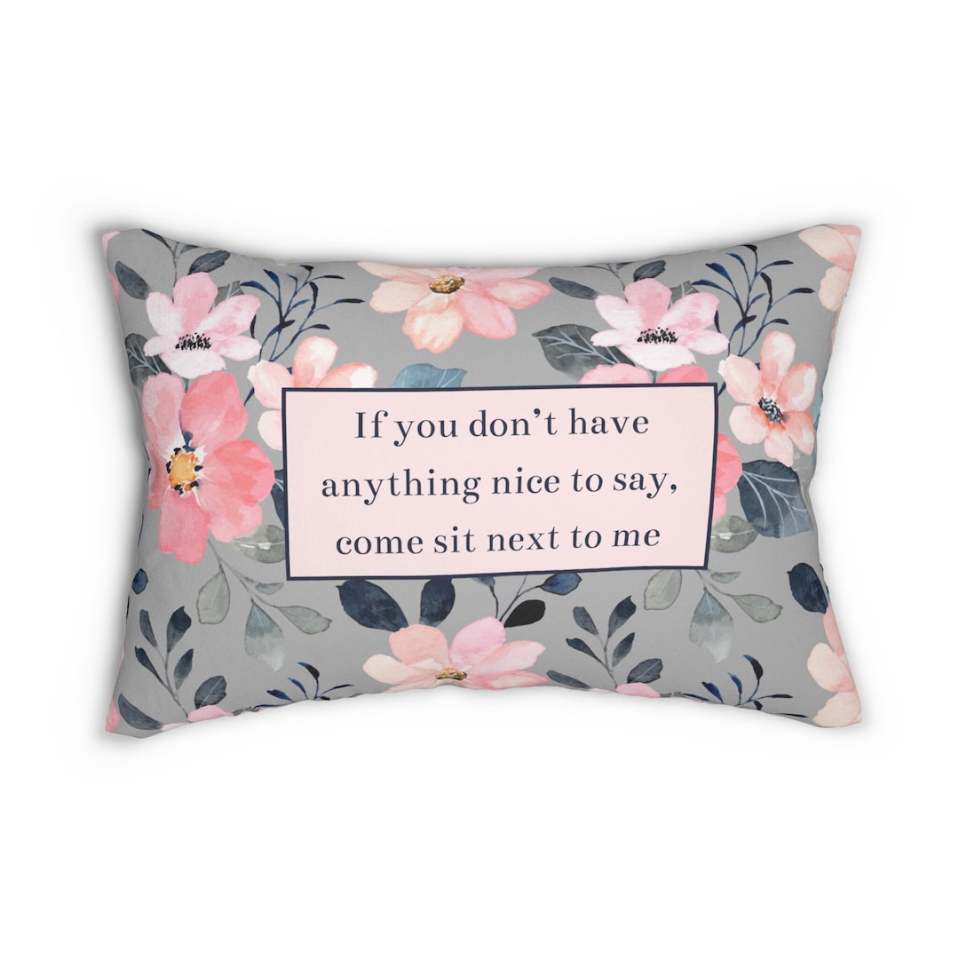 If You Don't Have Anything Nice to Say, Come Sit Next to Me - Spun ...