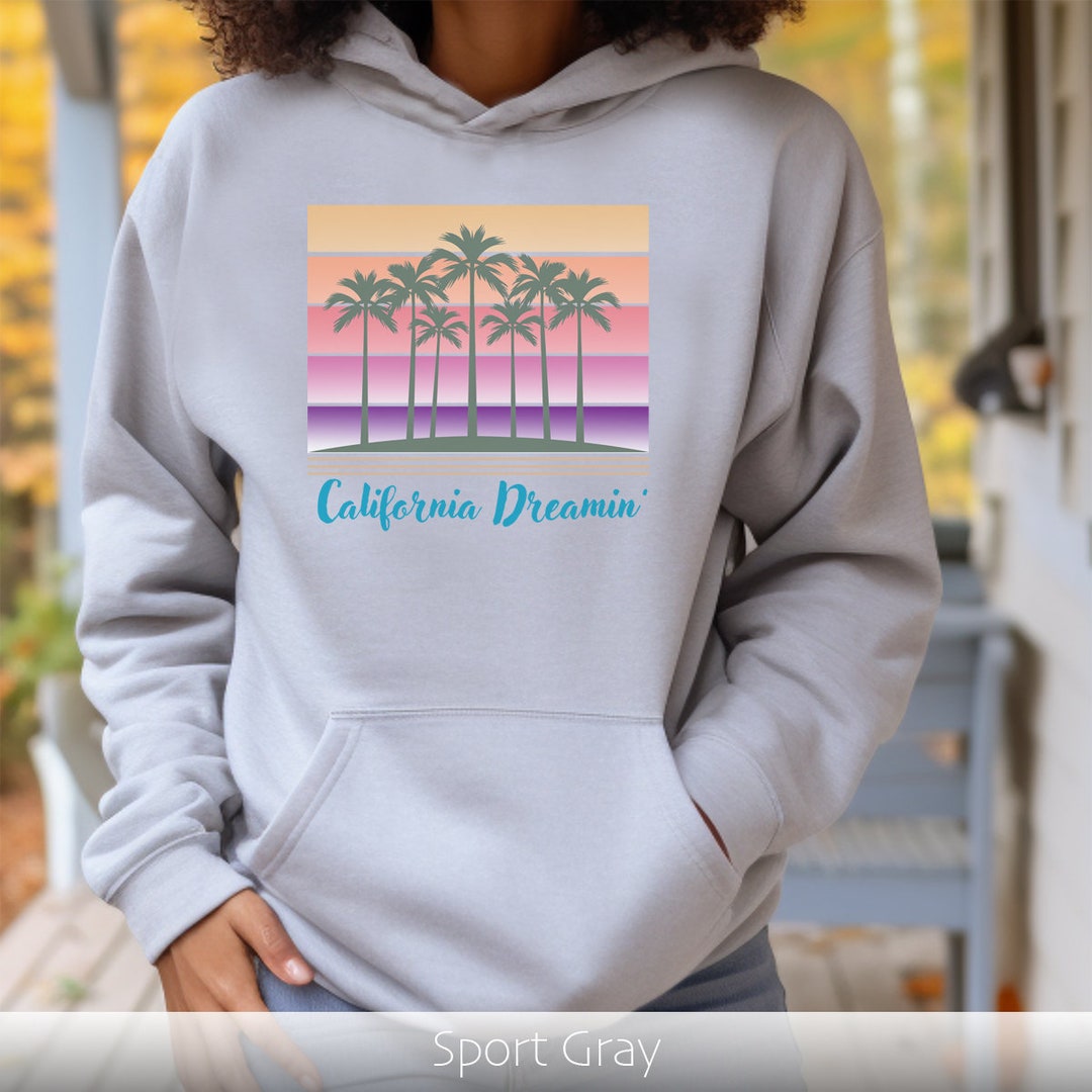 California Dreamin' Hoodie. California Hoodie, Retro Hoodie, Vintage ...
