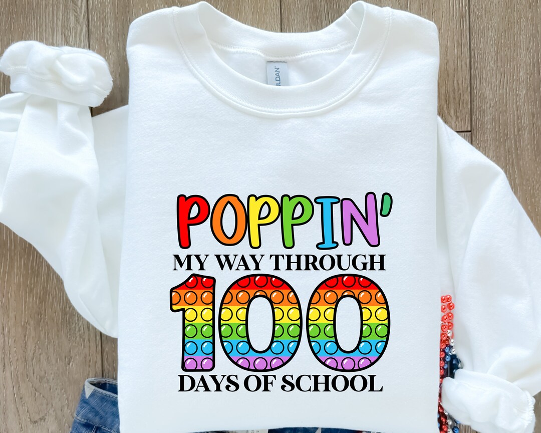 Poppin' My Way Through 100 Days of School Shirt, 100th Day of School ...