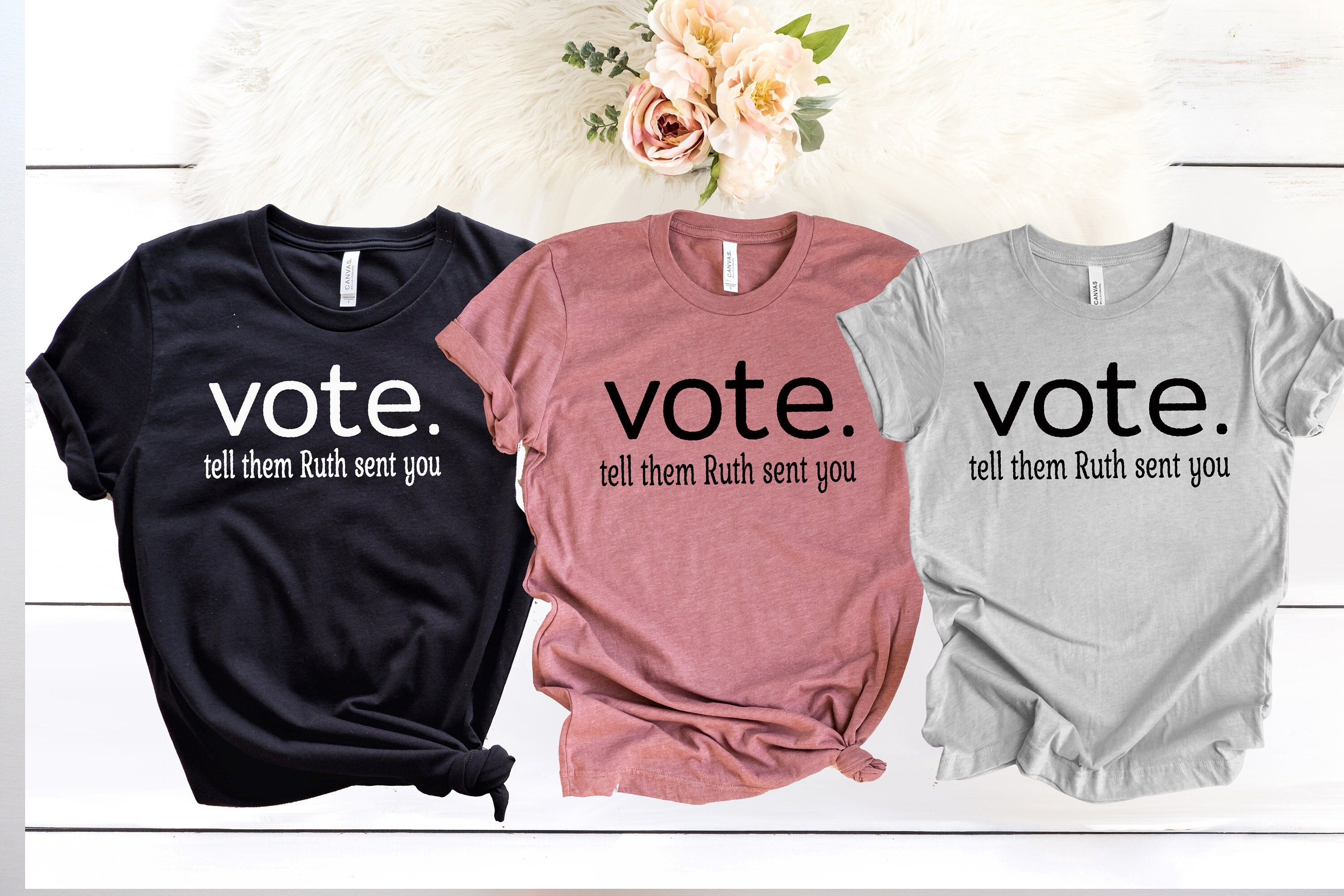 Vote Tell Them Ruth Sent You Political Shirt Election 2024 Feminist
