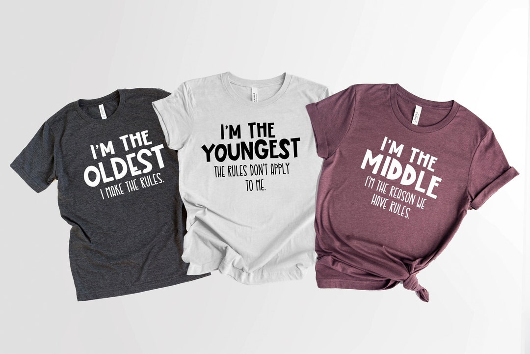 Sibling Matching Shirts, Oldest, Middle, Youngest Sibling Tee, Funny ...