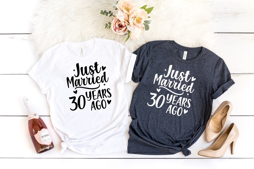 Just Married 30 Years Ago, 30th Wedding Anniversary Shirt, 30th ...