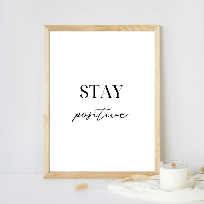 Stay Positive Printable Wall Art | Motivational Quotes | Inspirational ...