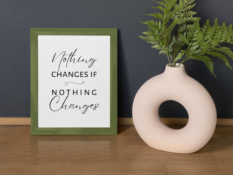 Nothing Changes If Nothing Changes Wall Art Positive Decor Motivational ...