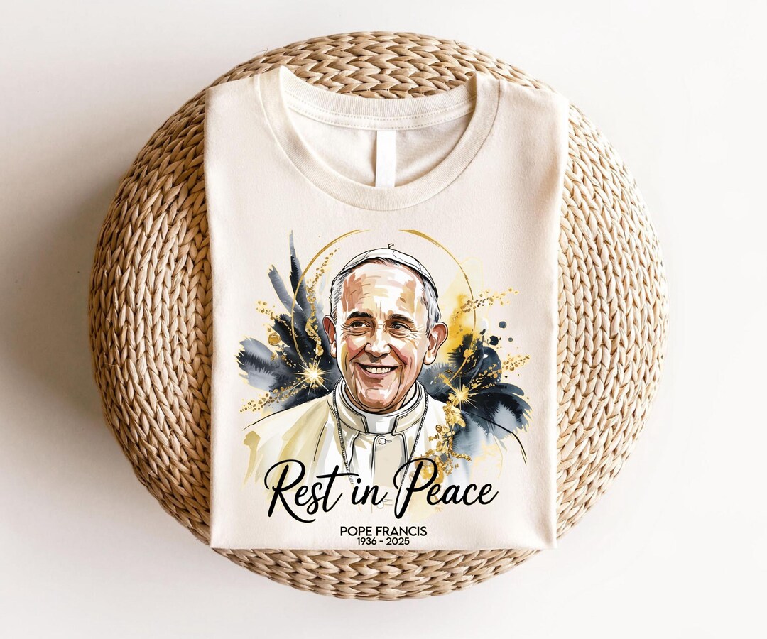 Rest in Peace Pope Francis Shirts, Remembrance Shirt, Rest in Peace ...