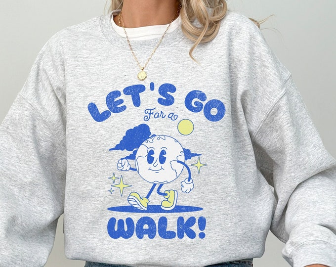 Let's Go for a Walk Crewneck Retro Crewneck Outdoors Nature Mental ...
