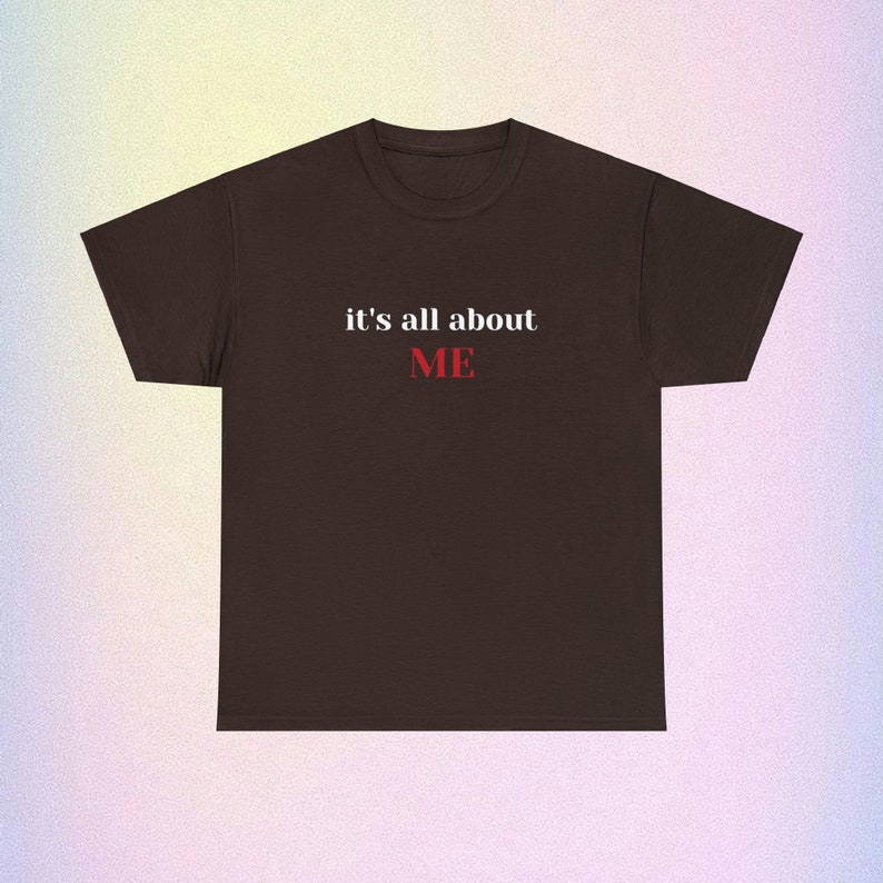Unisex it's All About Me T-shirt, Self-loving Quote Tee, Shirt for Self ...