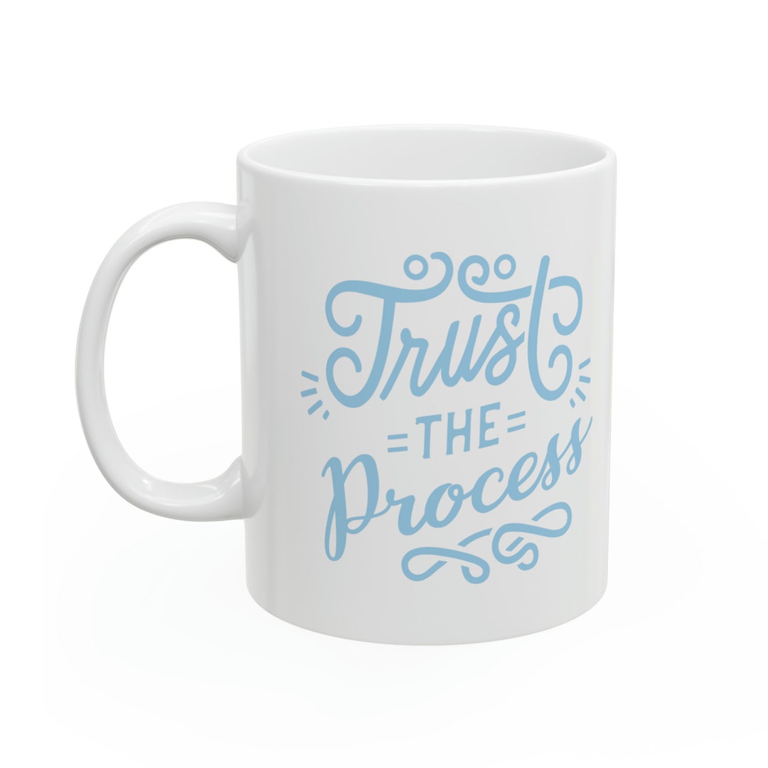 Mindset Mug, trust the Process Motivational Coffee Mug, Empower Slogan ...