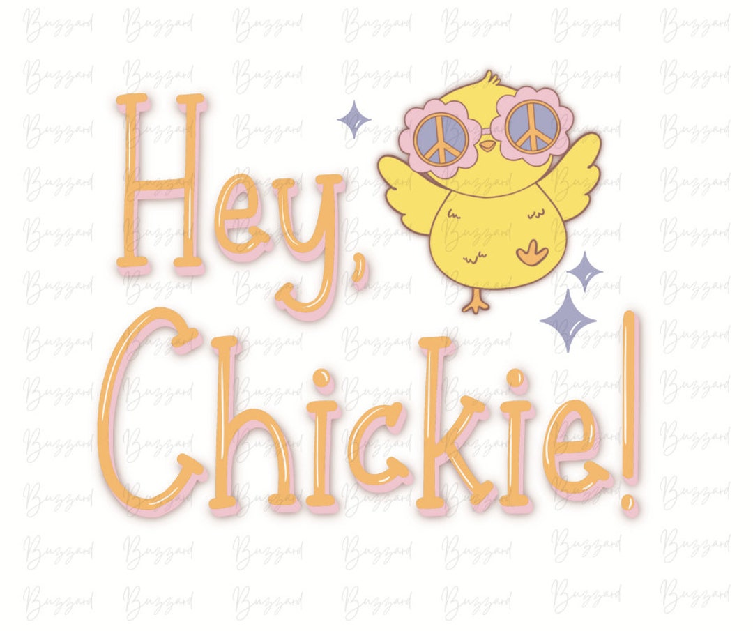 Hey Chickie PNG Sublimation - Etsy