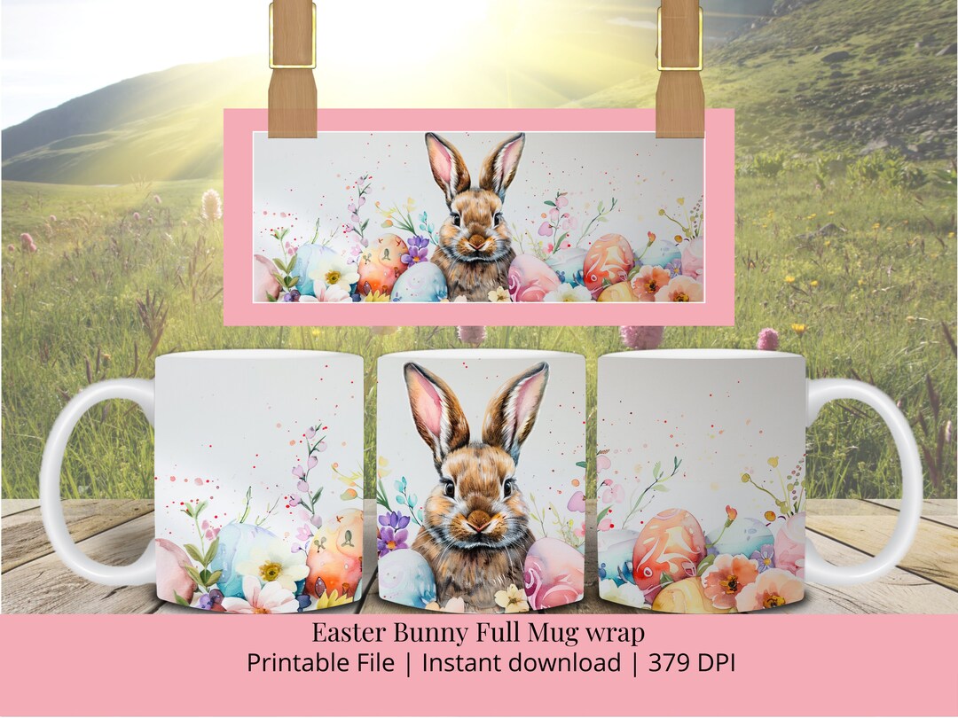 Easter Bunny Full Mug Wrap Watercolored ,11oz,15 Oz,20 Oz 3 PGN Files ...