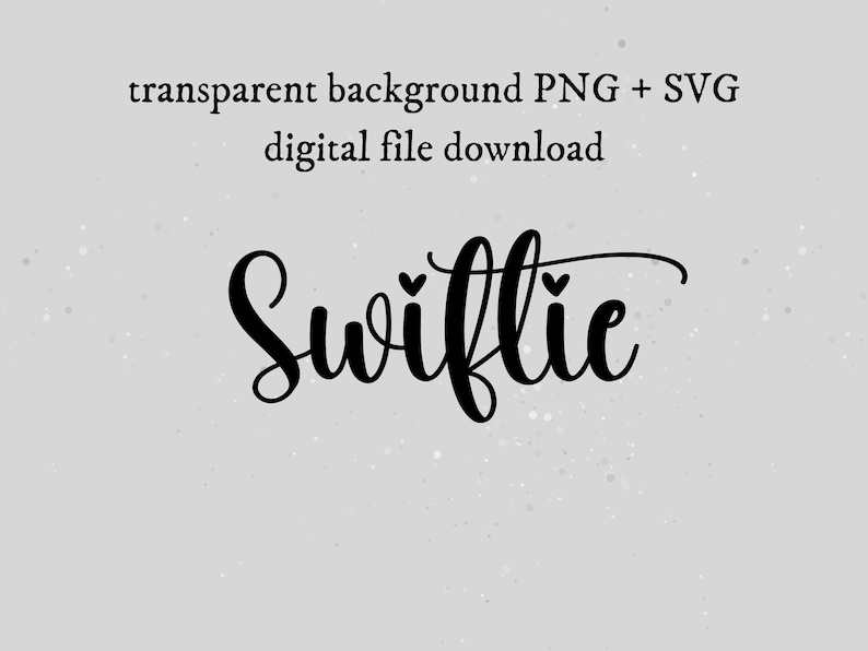 Swiftie PNG Swiftie SVG 300 Dpi High Quality PNG Taylor Swiftie - Etsy ...