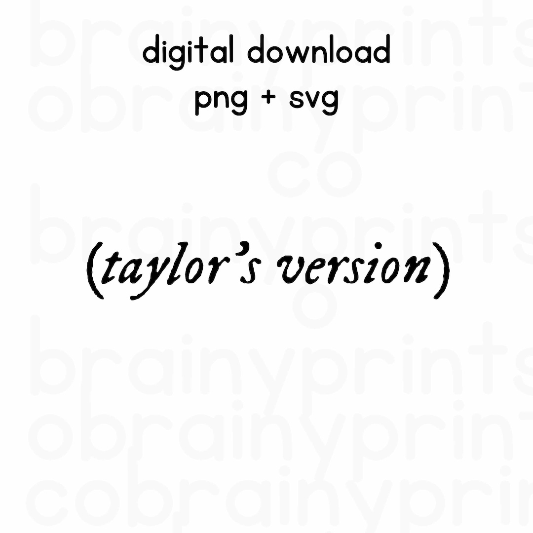 Taylor's Version PNG Taylors Version SVG 300 Dpi High Quality PNG ...