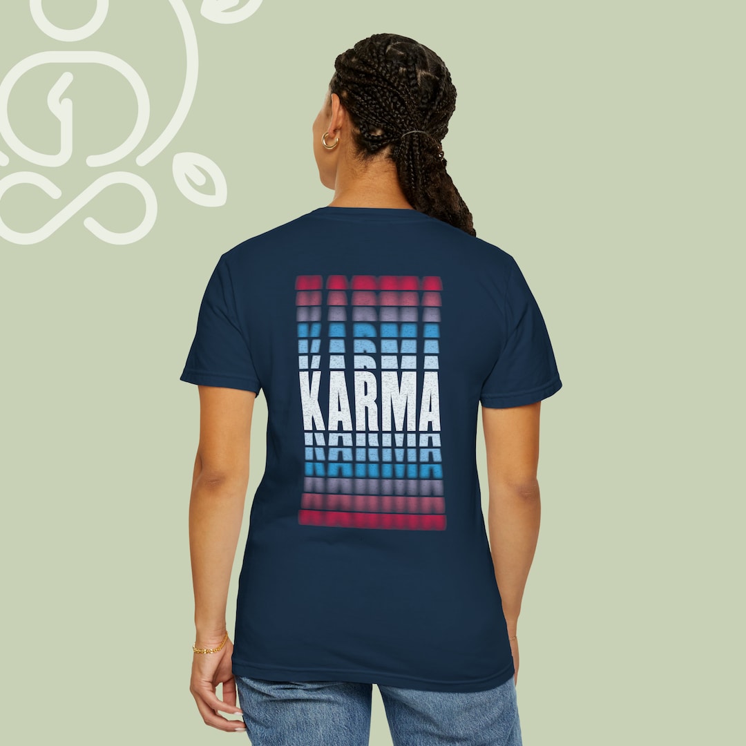 Karma Tee, Cool T Shirt, Front and Back , Namaste Attire, Gift for Him ...