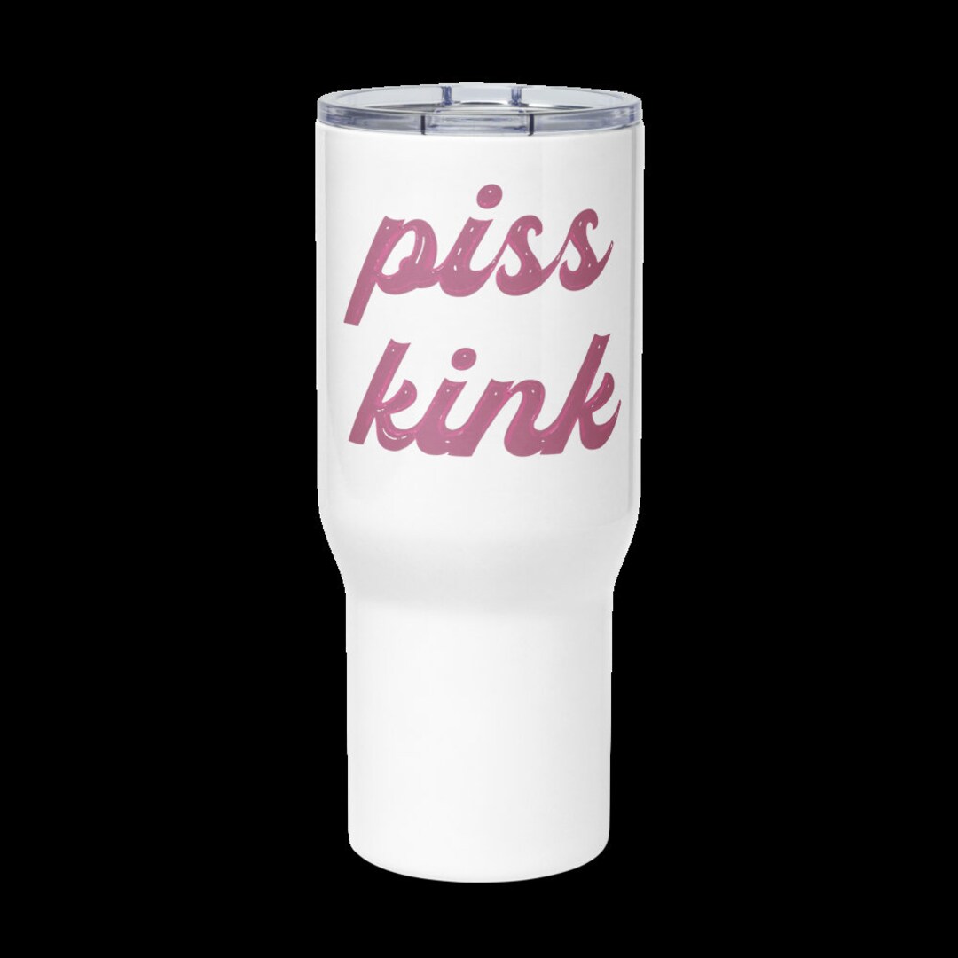 Piss Kink Funny Adult Tumbler, BDSM Tumbler Gift - Etsy