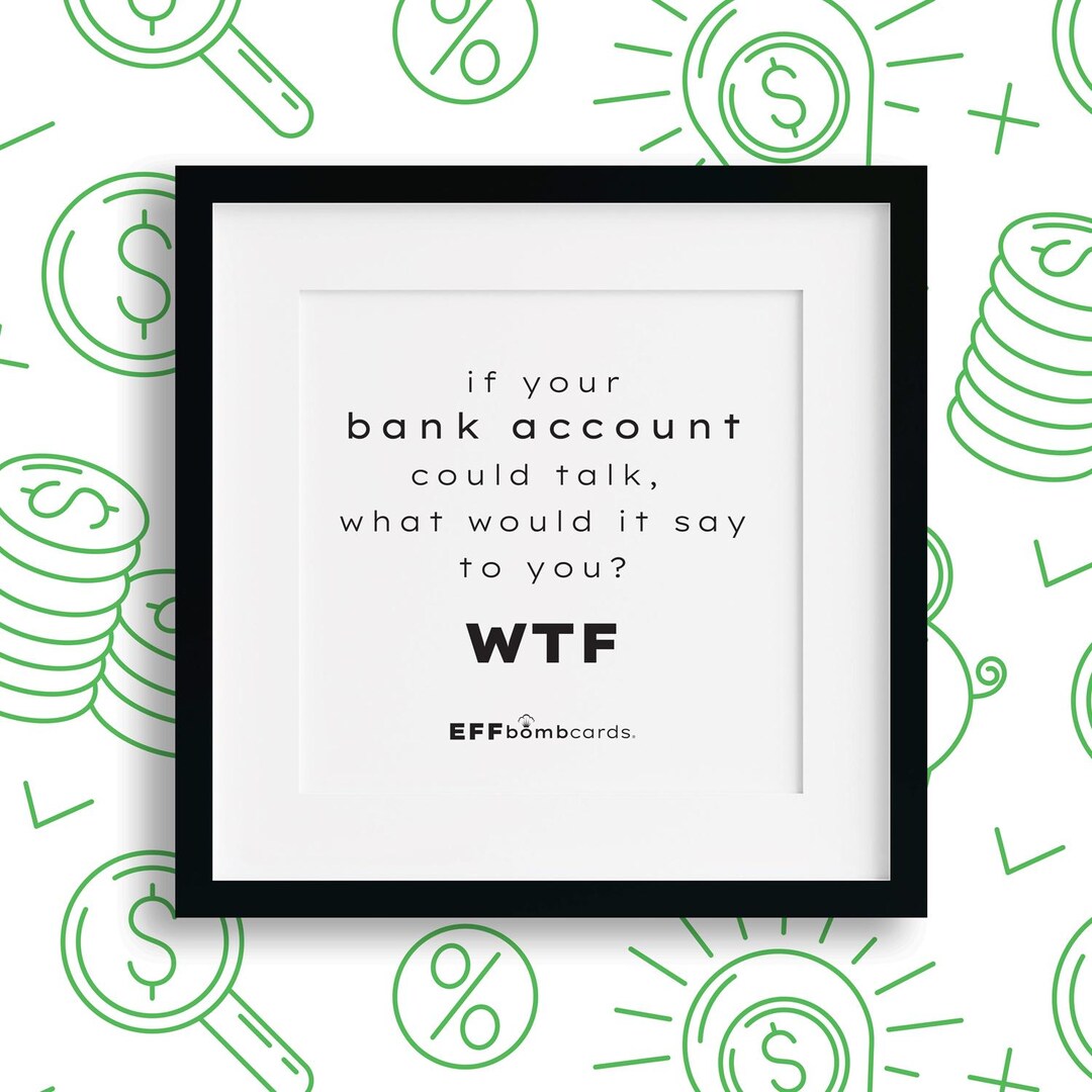 WTF Bank Account Effirmation Quote - Etsy