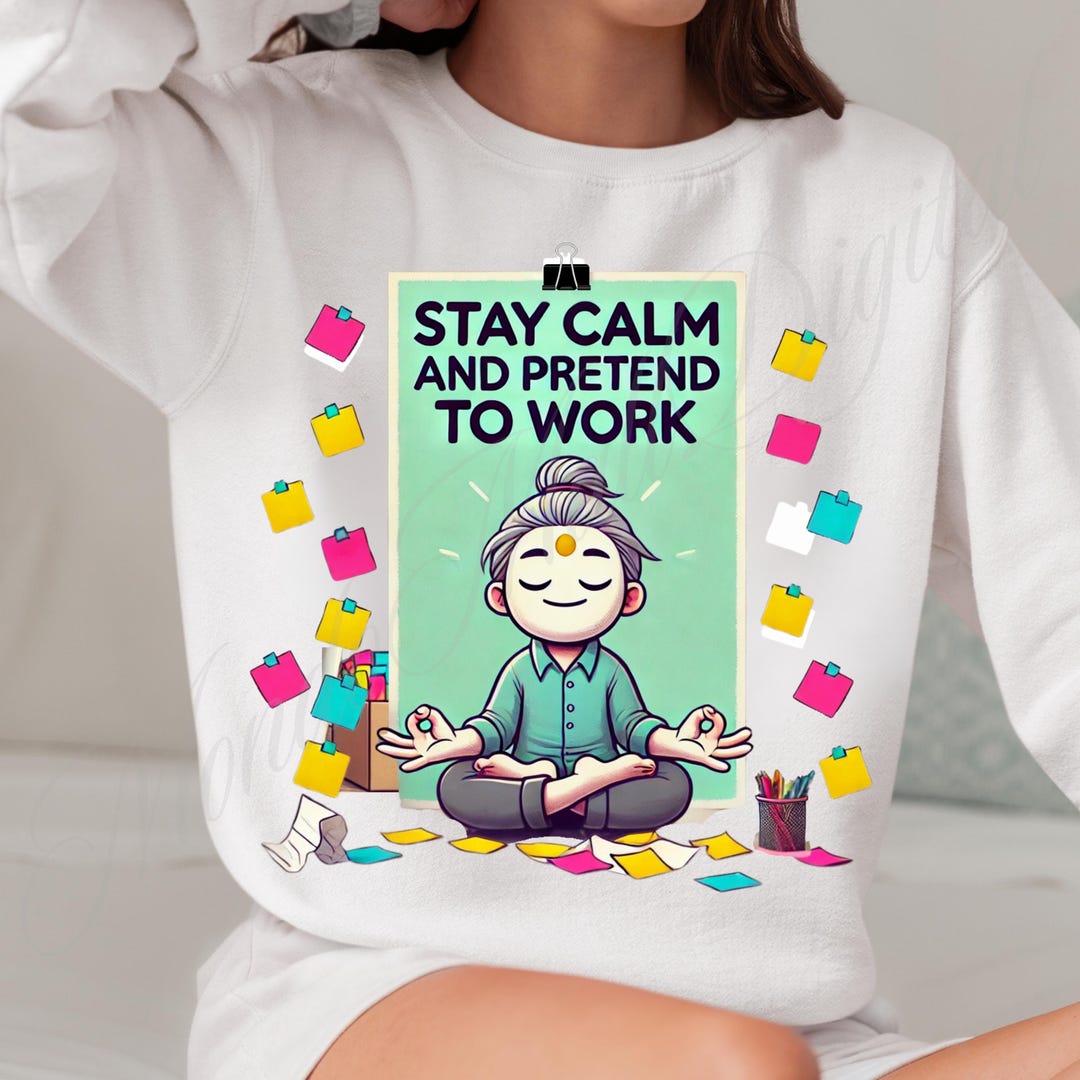 Funny Office Quote PNG: Stay Calm and Pretend to Work (digital Download ...