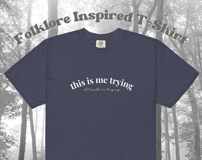 This is Me Trying T-shirt, Taylor Shirt, Folklore Inspired Tee ...