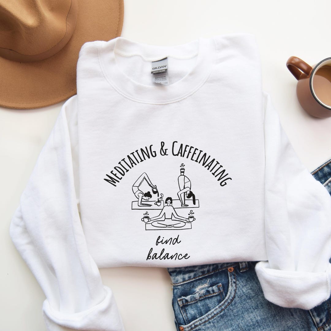 Yoga Sweatshirt, Coffee Sweatshirt, Coffee Workout, Meditate, Yoga ...