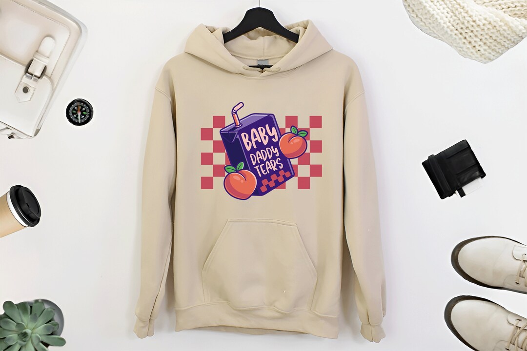 Funny Valentine Sweatshirt, Baby Daddy Tears Hoodie, Daddy Valentine ...