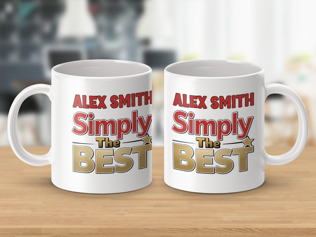 Personalized Simply the Best Mug, Custom Any Name Coffee Mug, 11 Oz ...