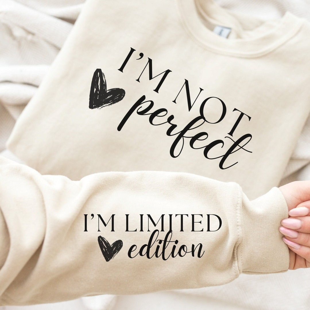 Limited Edition Png Not Perfect Png Inspirational Self Love Kindness ...