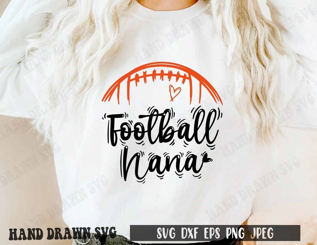 Hand Drawn Football Nana Svg Cricut File, Silhouette Dxf, Sublimation ...