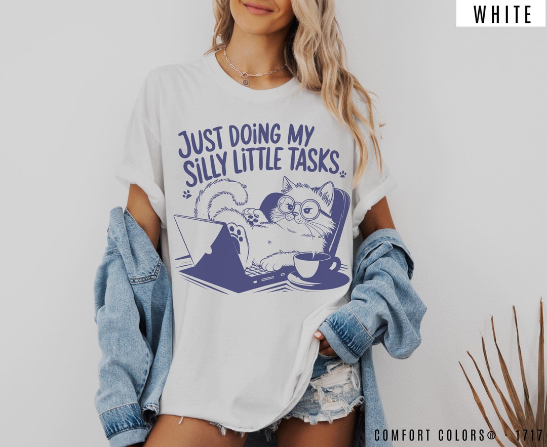 Just Doing My Silly Little Tasks Shirt, Cat Lover Tshirt, Gift for Cat ...