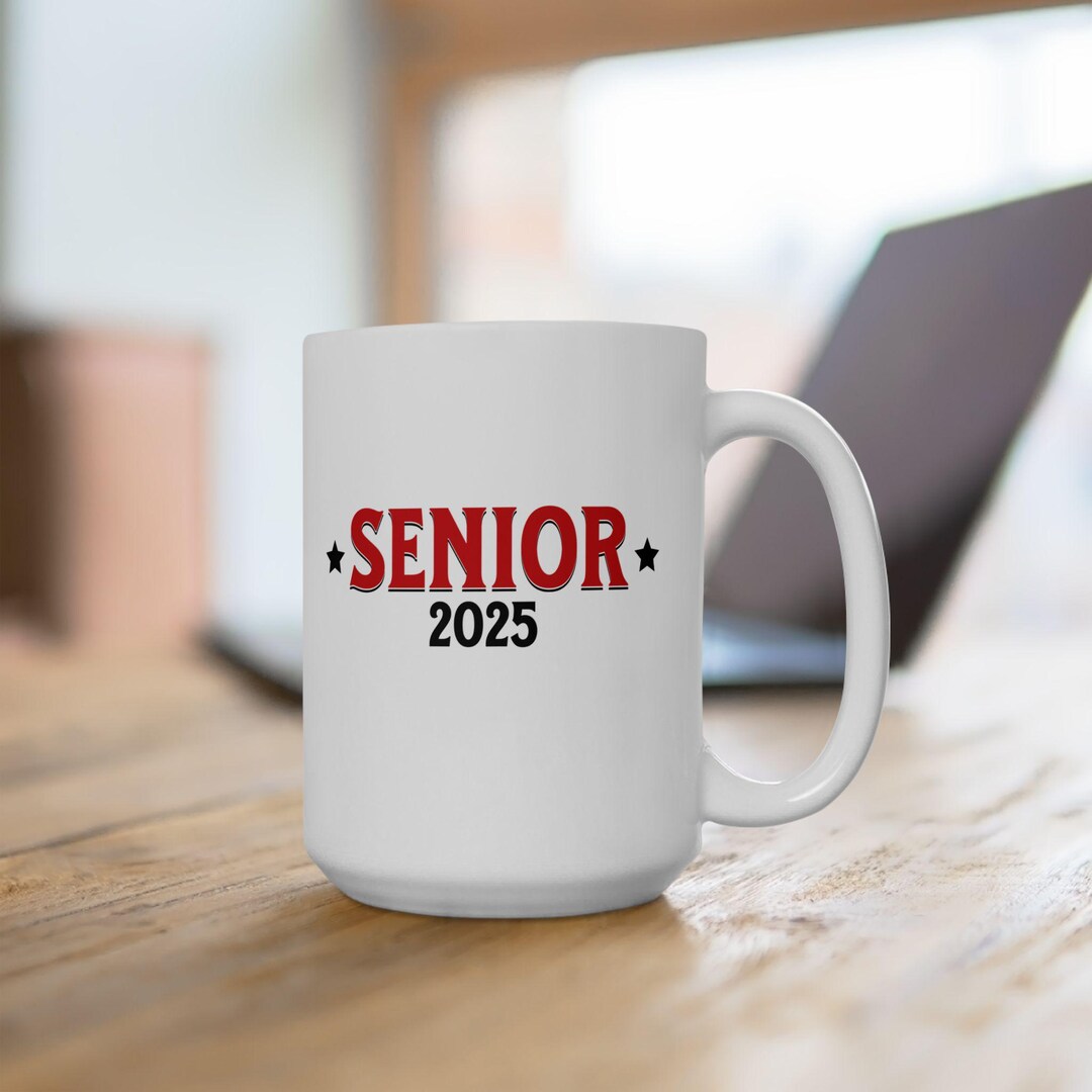 Senior 2025 Mug Perfect Graduation Gift Senior Graduating Class of 2025 ...