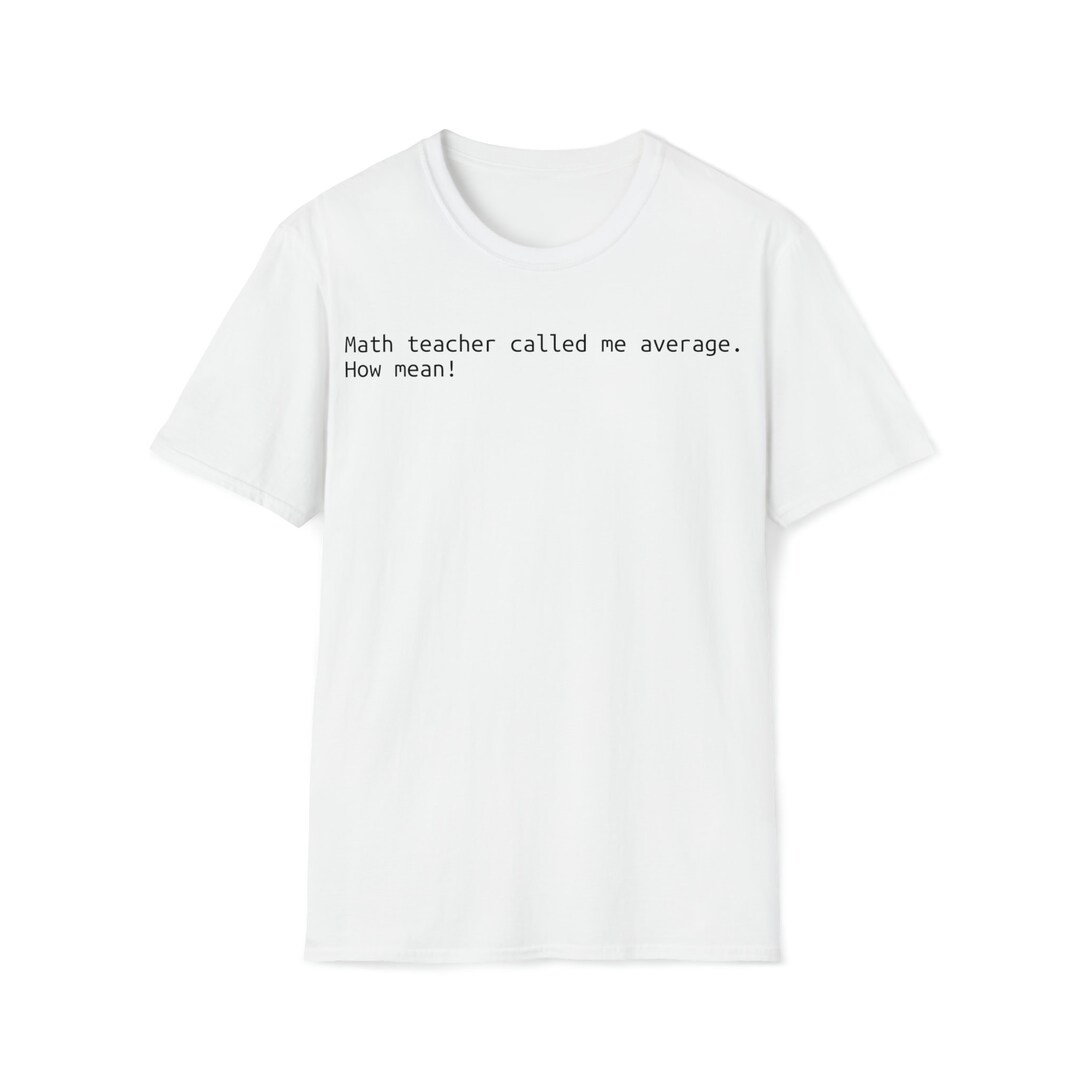 FUNNY MATH T SHIRT | Math Nerd T Shirt | Mathematical Tshirt | Math ...
