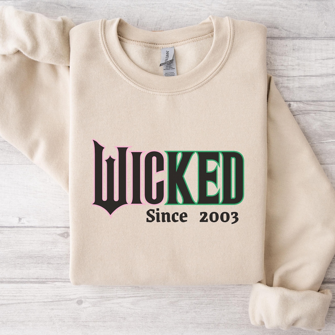 Wicked Musical Movie Sweatshirt, Customizable Since Year - Crewneck ...