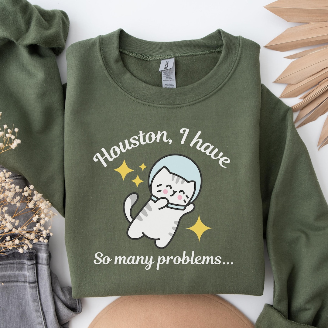 Houston I Have so Many Problems Cat Sweatshirt, Y2K Retro Meme Sweater ...