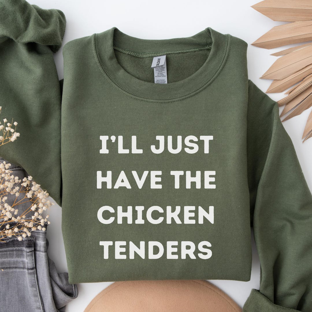 Custom I'll Just Have the Chicken Tenders Sweatshirt, Y2K Retro Food ...
