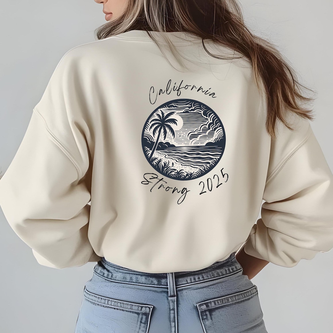 California Strong 2025 Sweatshirt - Cozy Oversized Style | Palisades ...