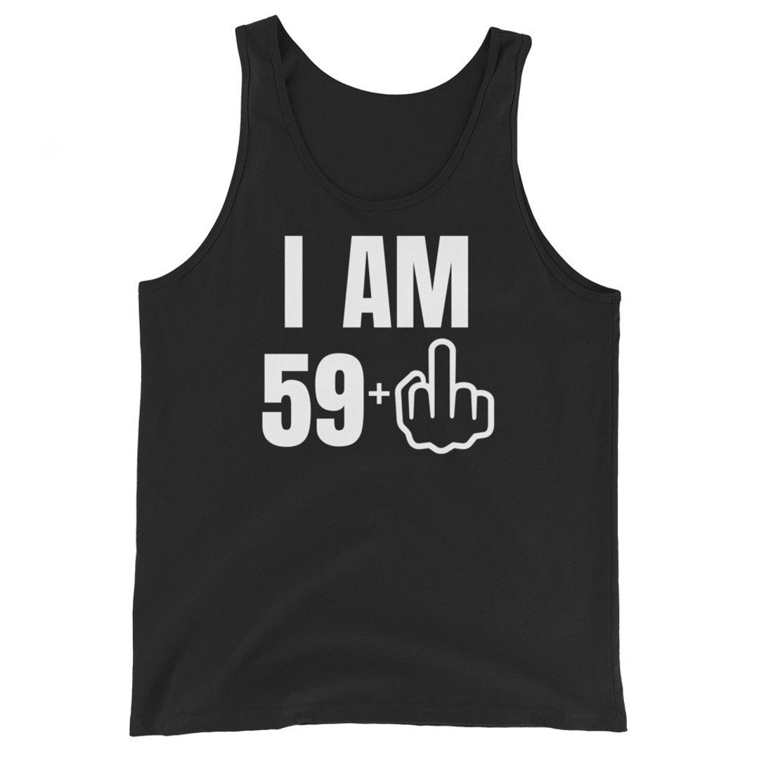 59 Plus Middle Finger Tank Top, Funny 60th Birthday Shirt, 59 + Middle ...