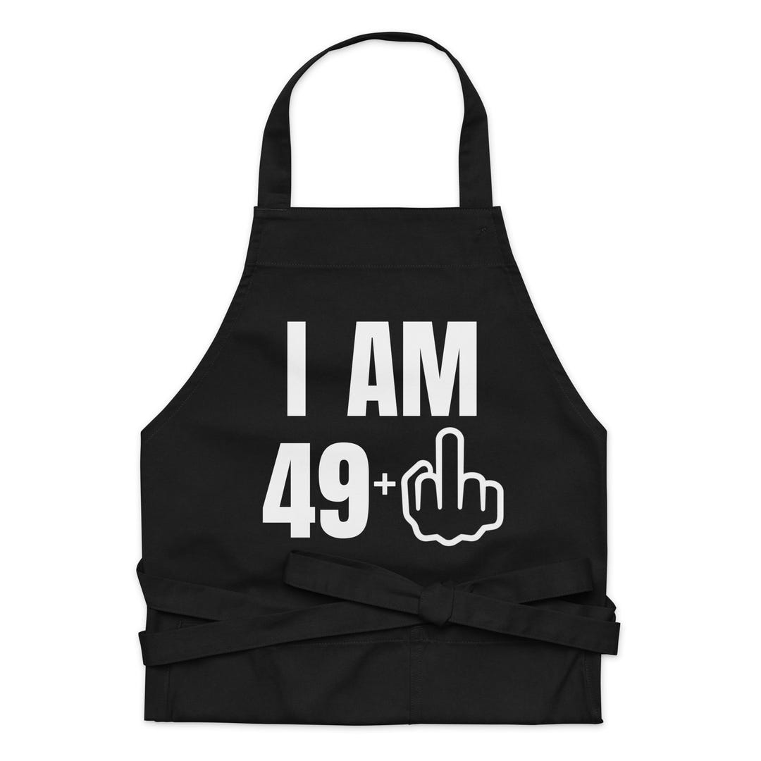 49 Plus Middle Finger Apron, Funny 50th Birthday Apron, 49 Middle ...