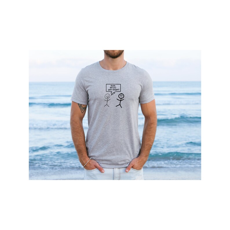 Did You Gain Weight Stickman Shirt, Stickman Tshirt, Funny Stickmen Tee ...
