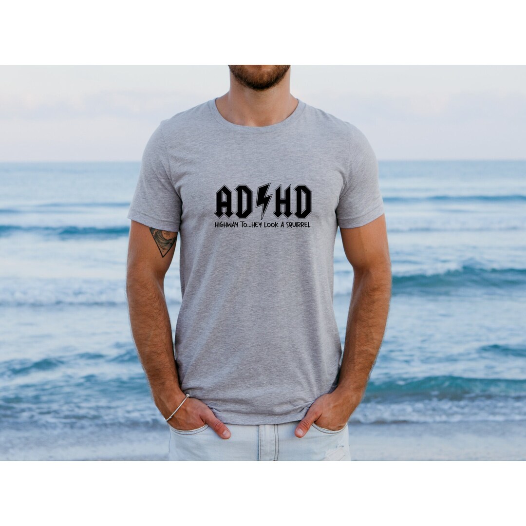 ADHD Look A Squirrel Tshirt, Mens ADHD Shirt, Funny Shirt Men, Fun Dad ...