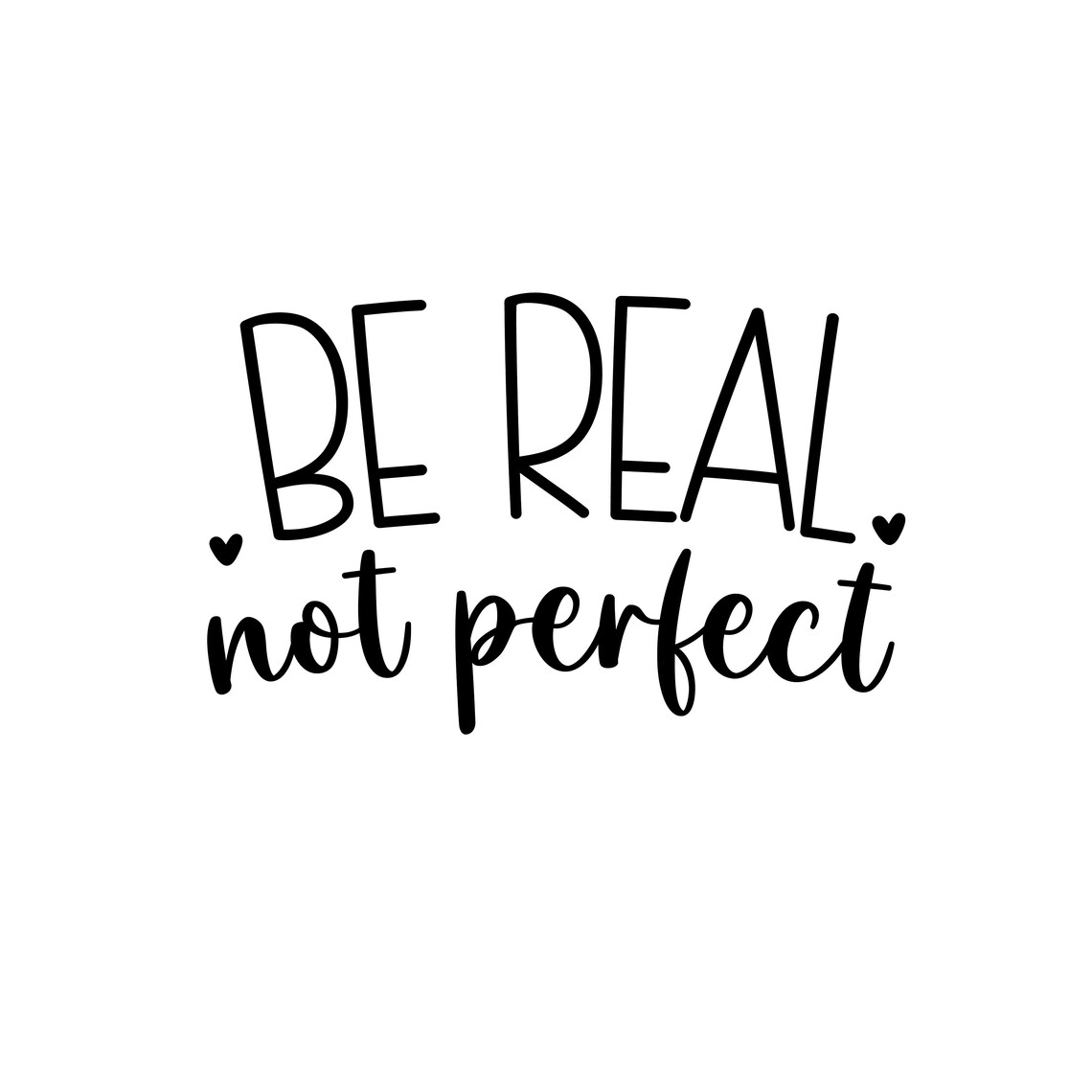 Be Real Not Perfect SVG PNG PDF, Worthy Svg, Inspirational Quote Svg ...