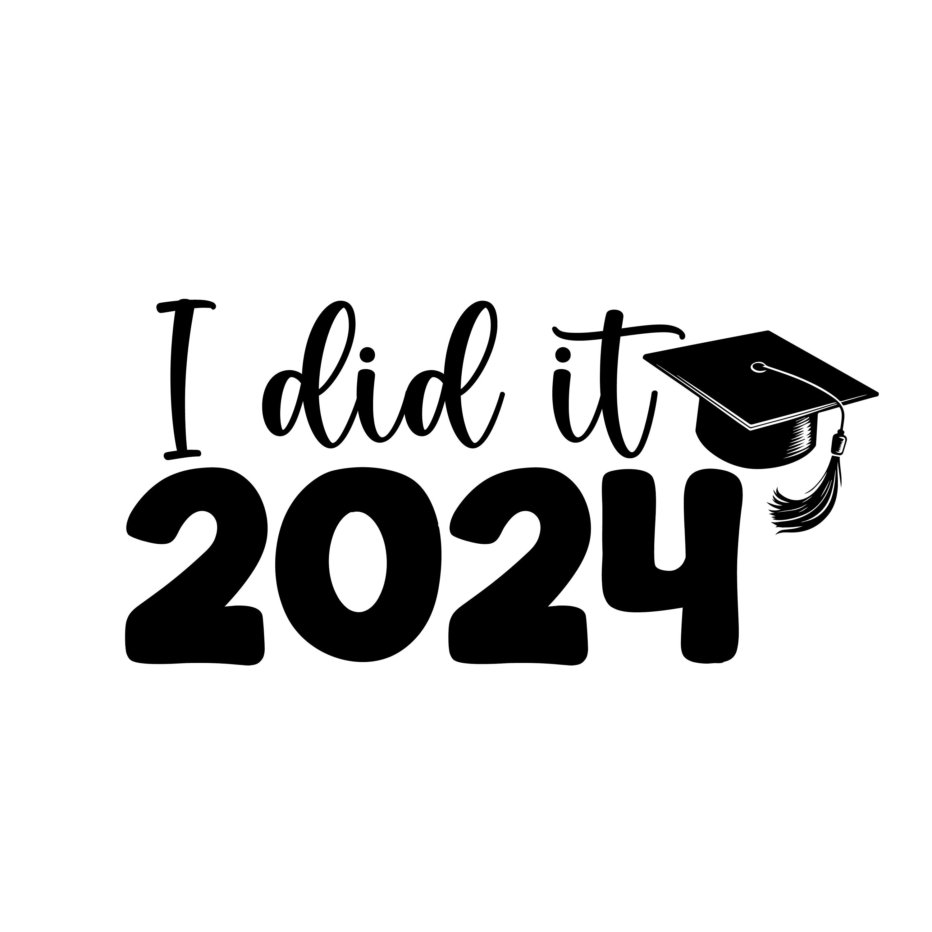 I Did It Svg, Graduation Svg, 2024 Graduation Shirt Svg, Graduation Cut ...
