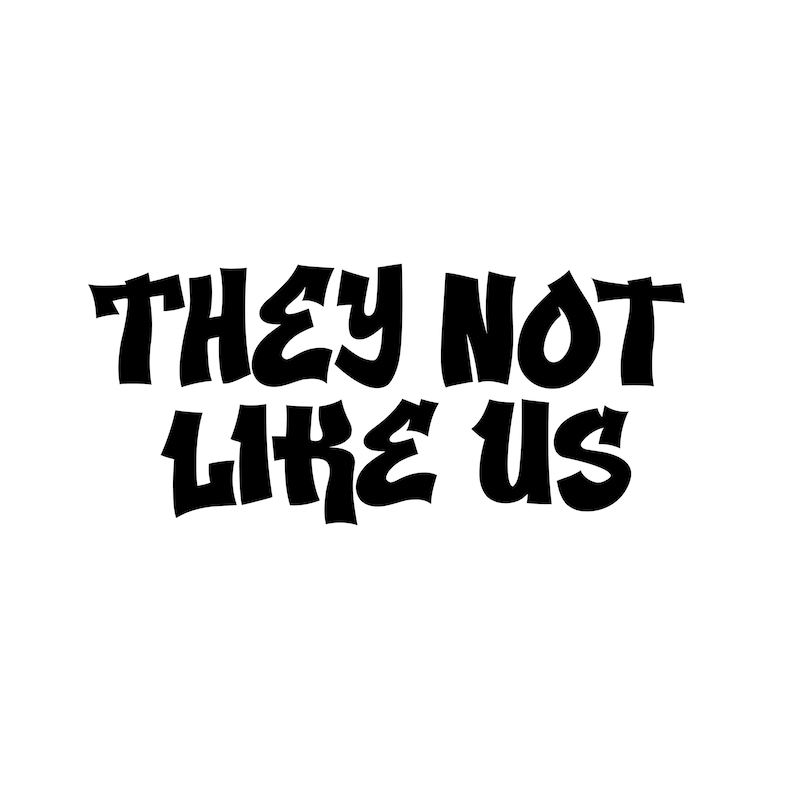 They Not Like Us Svg Png - Etsy