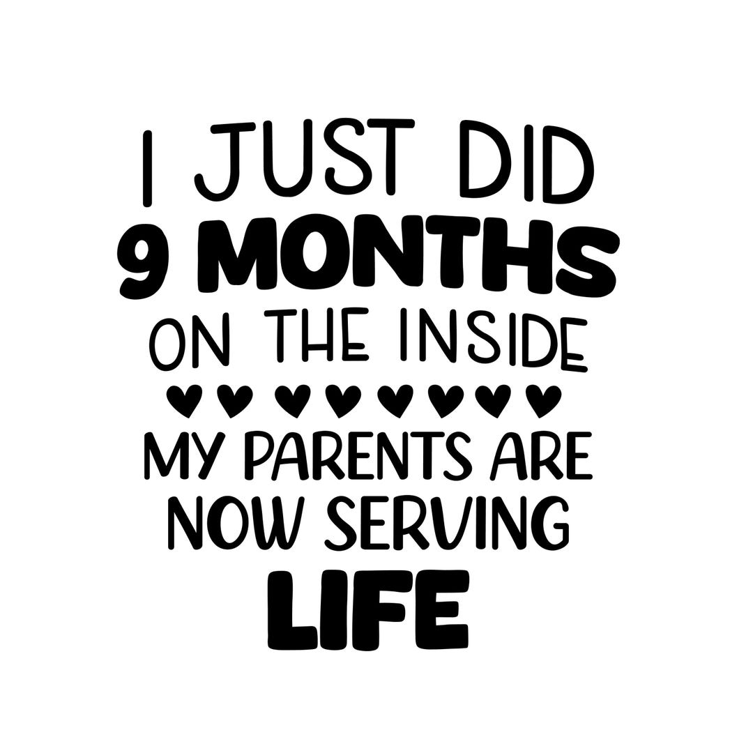 I Just Did 9 Months Inside…my Parents Are Serving Life SVG Cut File ...