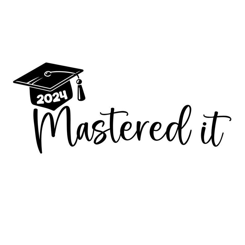 Mastered It Svg, Graduation 2024 Svg, Senior 2024 Svg, Class of 2024 ...