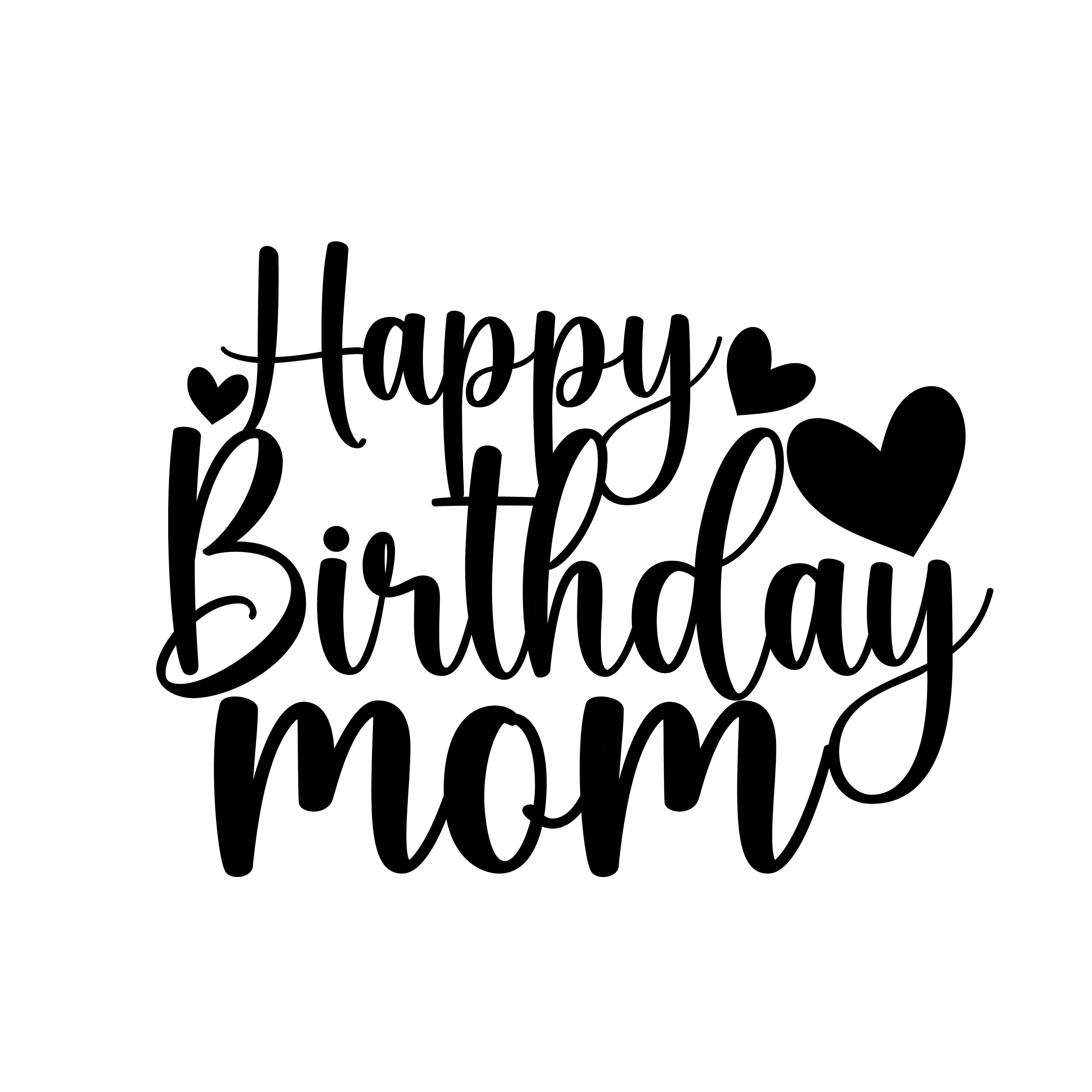 Happy Birthday Mom Instant Download, Mom Hearts Script Cut File ...