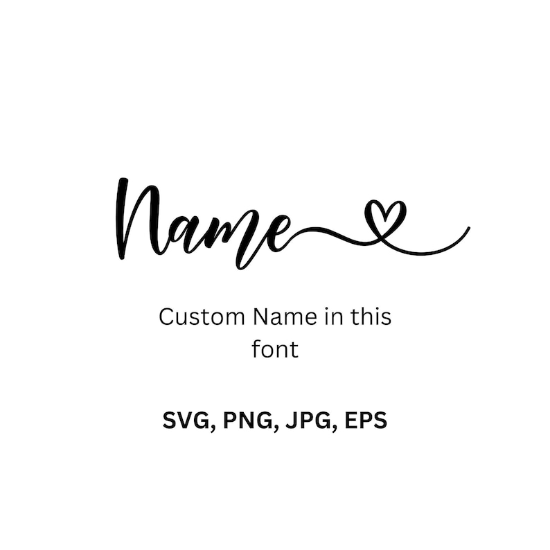 Custom Name in the Svg, Font With Heart Detail at the End SVG, EPS, PNG ...