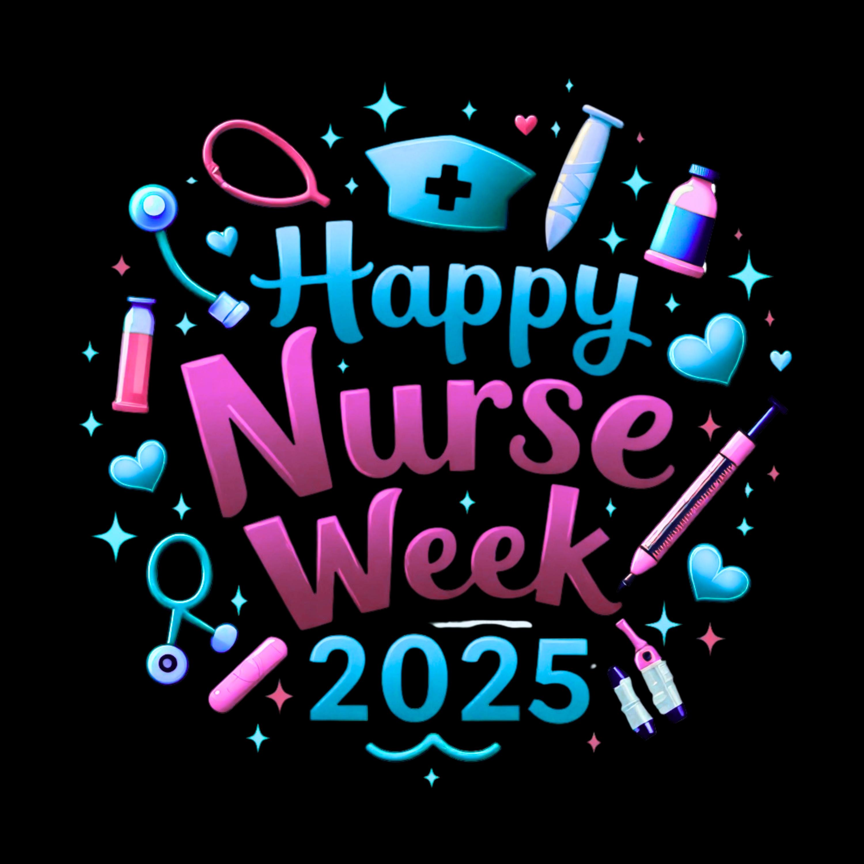 Nurse Appreciation Week - Happy National Nurses Week 2025 Digital PNG ...