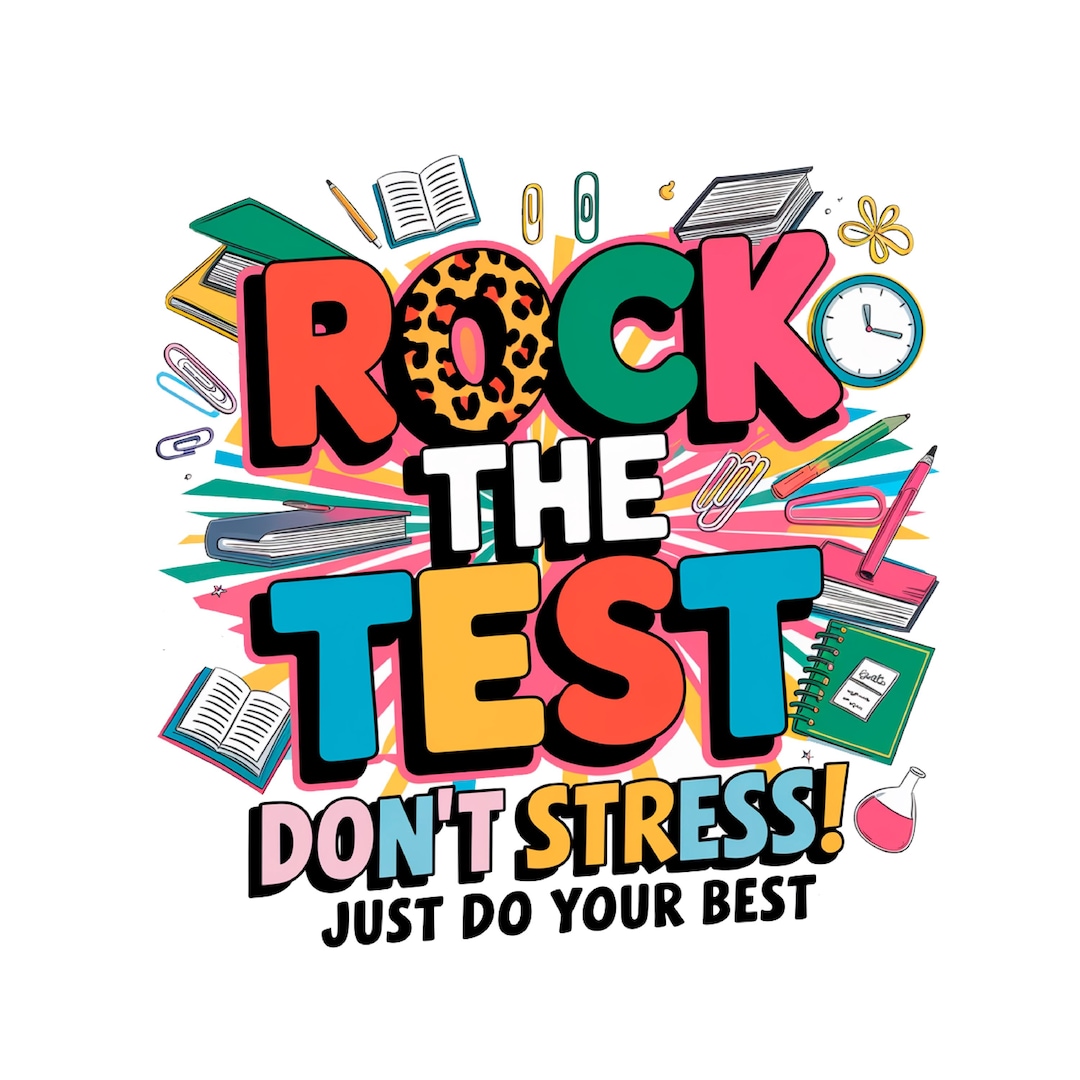 Rock the Test Png, You Got This Png, Testing Day Sublimation, Don't ...