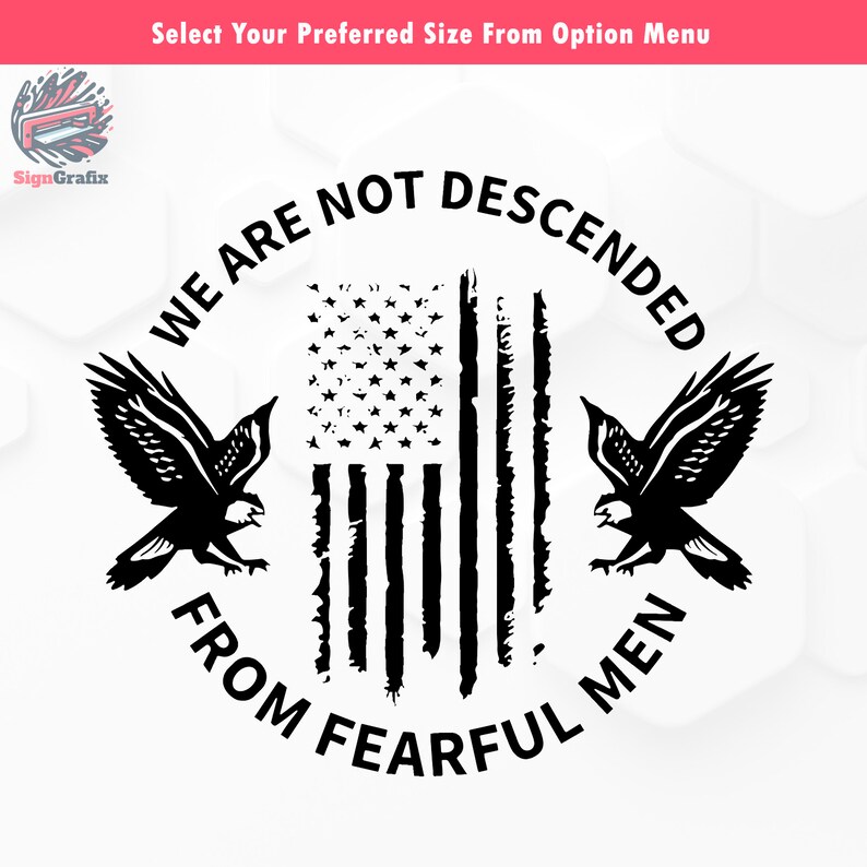 We Are Not Descended From Fearful Men Vinyl Decal | USA Flag Decal ...