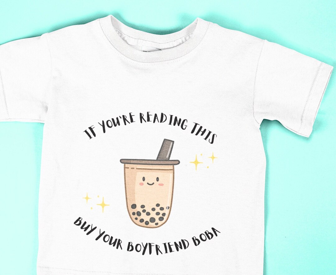 Buy Your Boyfriend Boba, Boba Tea T-shirt, Bubble Tea Top ...